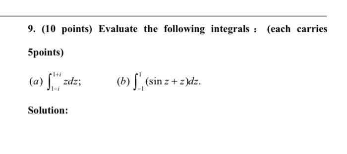 Solved 9. (10 points) Evaluate the following integrals : | Chegg.com
