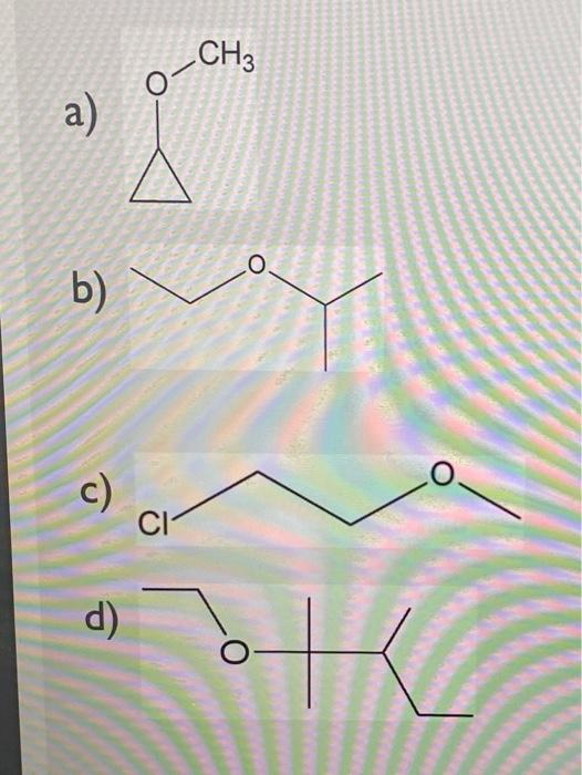 Solved Write the names of the following ethers using IUPAC | Chegg.com Solved Write the names of the following ethers using IUPAC | Chegg.com