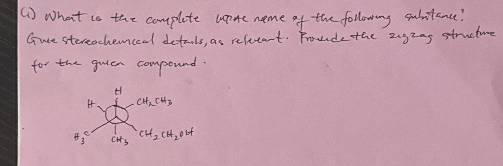 Solved What is the Complete IUPAC name of the following | Chegg.com