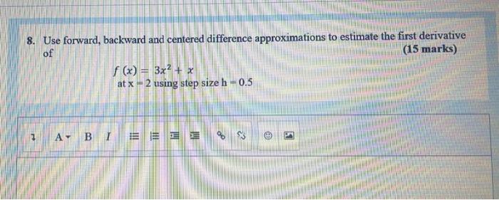 Solved 8. Use forward, backward and centered difference | Chegg.com