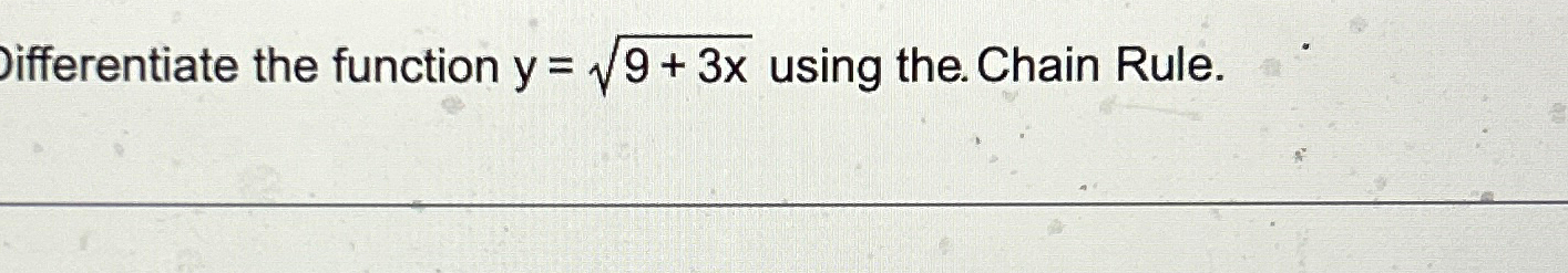 Solved ifferentiate the function y=9+3x2 ﻿using the. Chain | Chegg.com