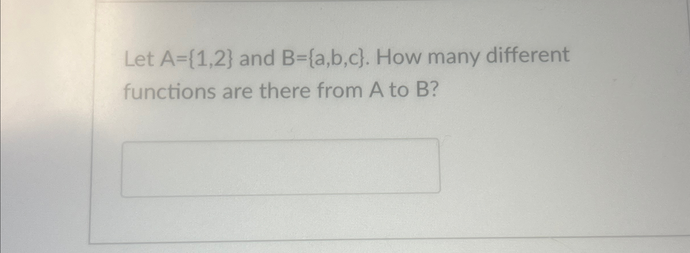 Solved Let A={1,2} ﻿and B={a,b,c}. ﻿How many different | Chegg.com