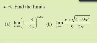 Solved 4. (9) Find the limits 6+8x 3 (a) lim 1 *+74+9x? lim | Chegg.com