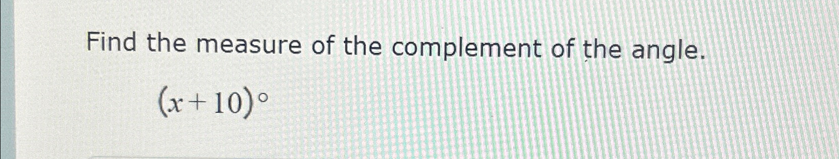 Solved Find the measure of the complement of the | Chegg.com