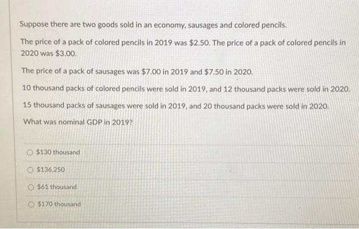 Solved Suppose there are two goods sold in an economy, | Chegg.com