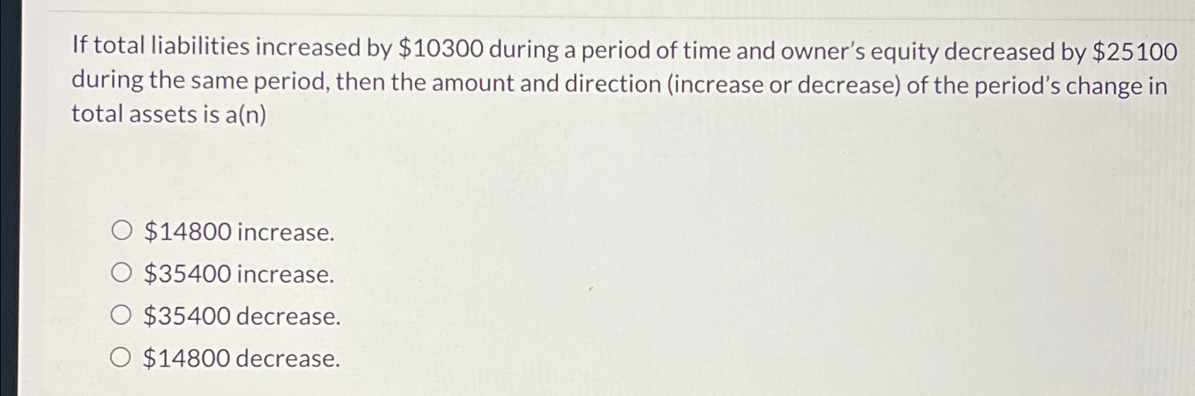 Solved If total liabilities increased by $10300 ﻿during a | Chegg.com