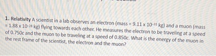 Solved 1. Relativity A scientist in a lab observes an | Chegg.com