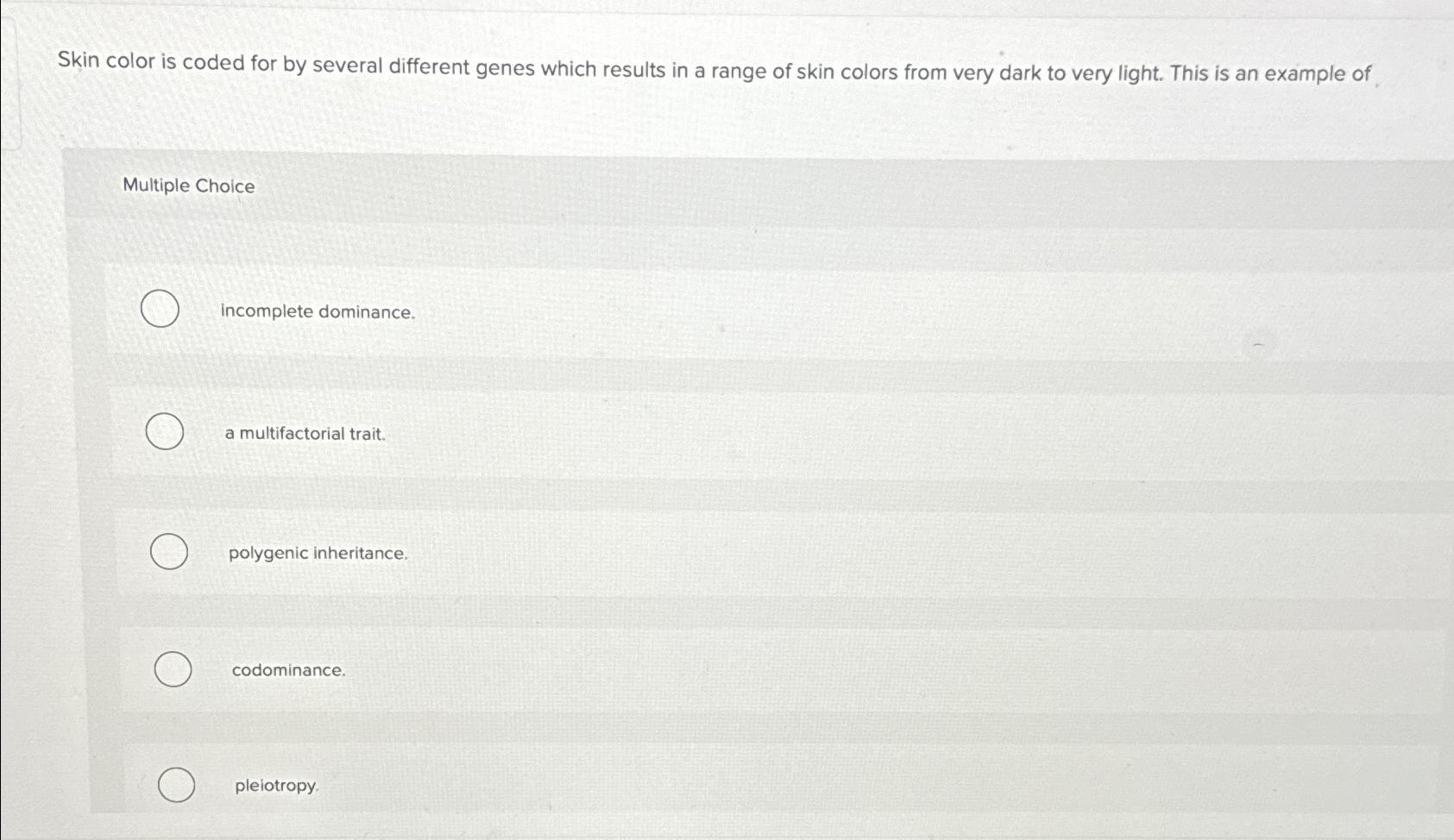 Solved Skin color is coded for by several different genes | Chegg.com