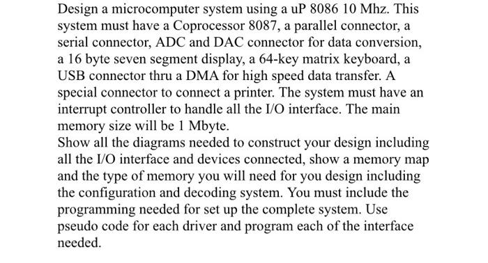 Solved Design a microcomputer system using a uP 8086 10 Mhz. | Chegg.com