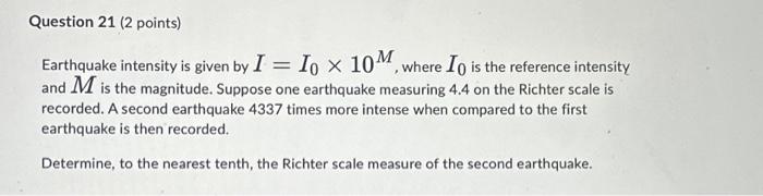 Solved Question 21 (2 points) - Earthquake intensity is | Chegg.com
