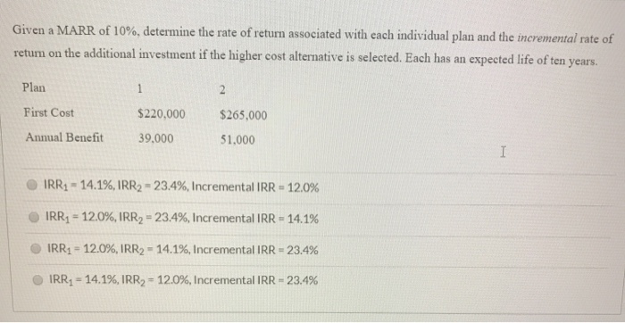 Solved Given a MARR of 10%, determine the rate of return | Chegg.com