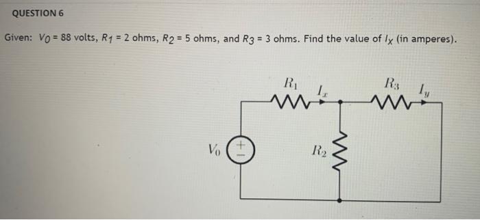 Solved Given: V0=88 volts, R1=2 ohms, R2=5 ohms, and R3=3 | Chegg.com