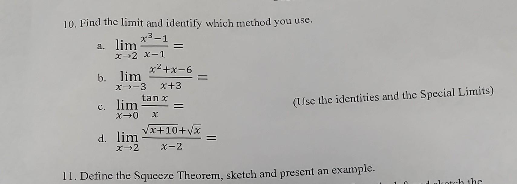 Solved 10. Find the limit and identify which method you use. | Chegg.com