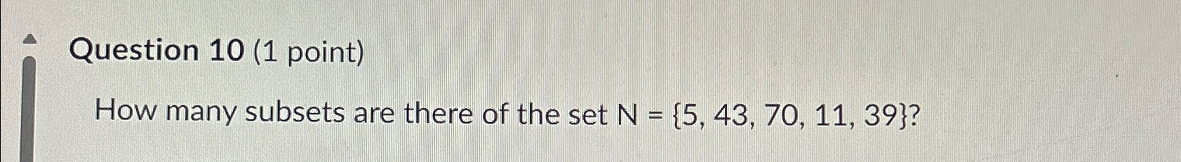Solved Question 10 (1 ﻿point)How many subsets are there of | Chegg.com
