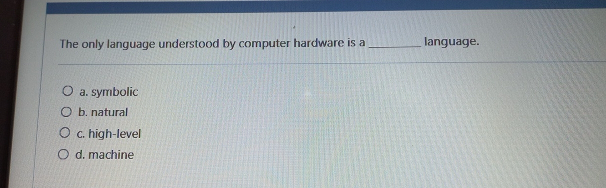 Solved The only language understood by computer hardware is | Chegg.com