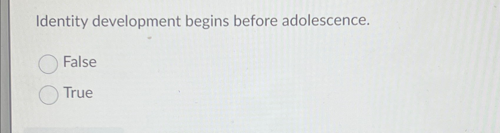 Solved Identity development begins before | Chegg.com