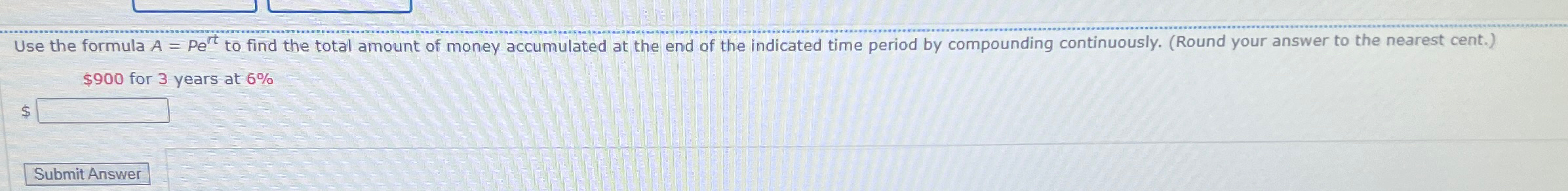 Solved Use the formula A=Pert ﻿to find the total amount of | Chegg.com
