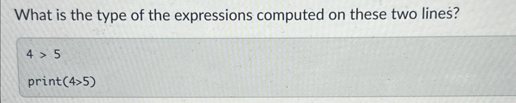 Solved What is the type of the expressions computed on these | Chegg.com