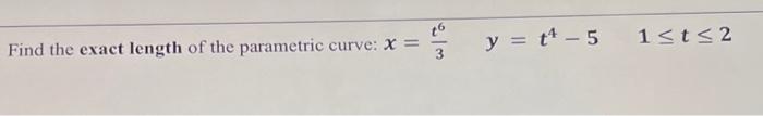 Solved Find the exact length of the parametric curve: | Chegg.com