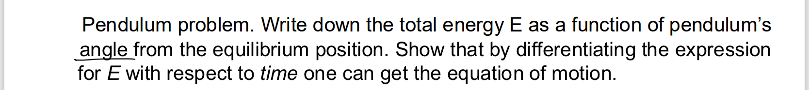 Solved Pendulum problem. Write down the total energy E as a | Chegg.com