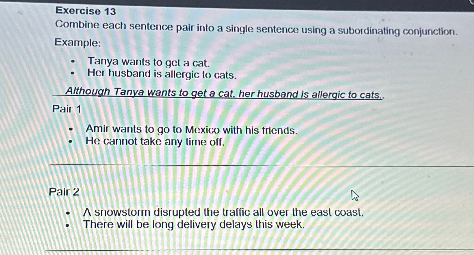 Solved Exercise 13Combine each sentence pair into a single | Chegg.com
