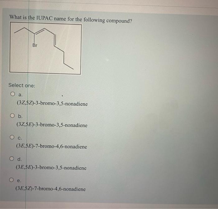 Solved What is the IUPAC name for the following compound? | Chegg.com