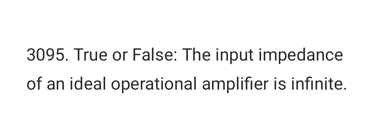 Solved True or False: The input impedance of an ideal | Chegg.com