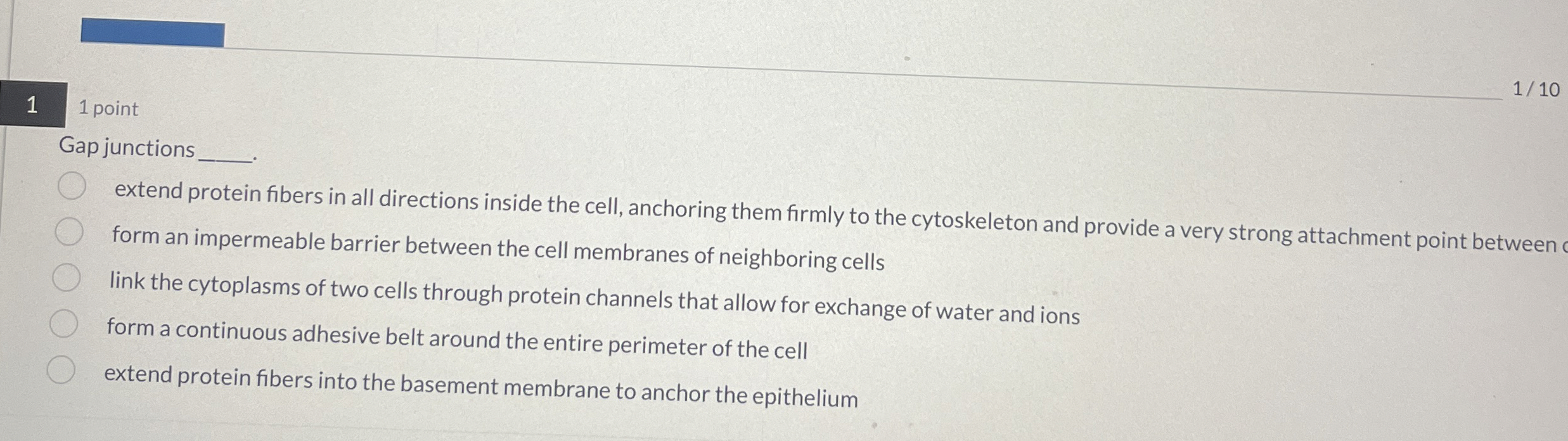 Solved 11 ﻿point110Gap junctionsextend protein fibers in all | Chegg.com