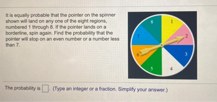 Solved 8 It is equally probable that the pointer on the | Chegg.com