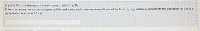 Solved (1 point) Find the elements of the left coset a' | Chegg.com