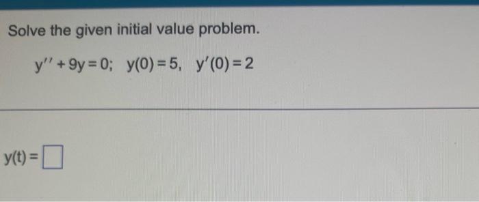 Solved Solve the given initial value problem. | Chegg.com