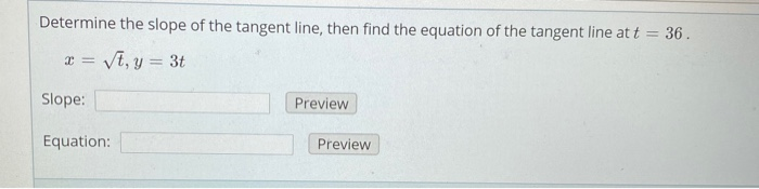 Solved Determine the slope of the tangent line, then find | Chegg.com