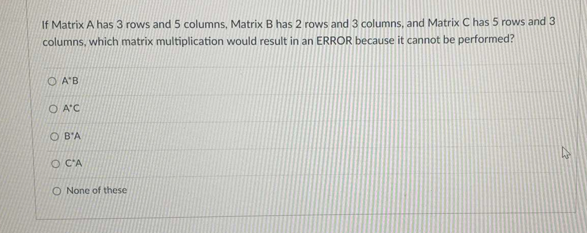 Solved If Matrix A has 3 ﻿rows and 5 ﻿columns, Matrix B ﻿has | Chegg.com