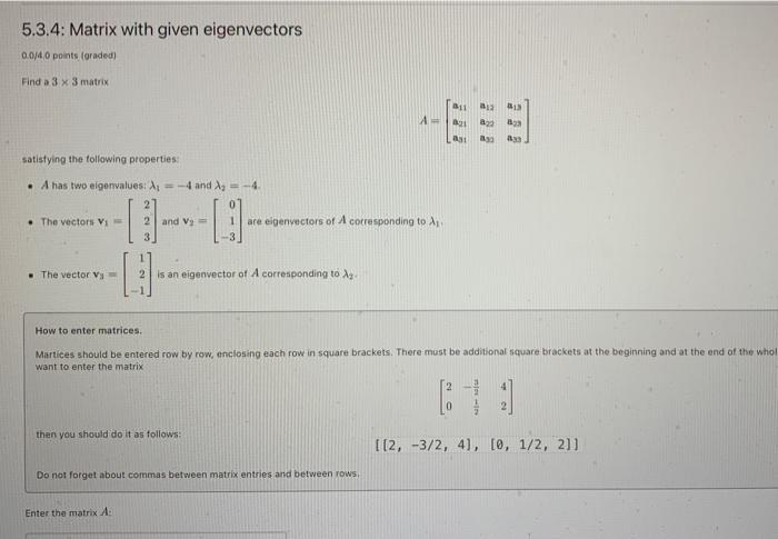 Solved 5.3.4: Matrix with given eigenvectors 0.0/40 points | Chegg.com