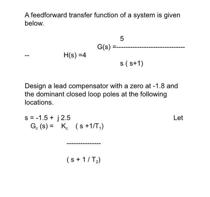 Solved A feedforward transfer function of a system is given | Chegg.com