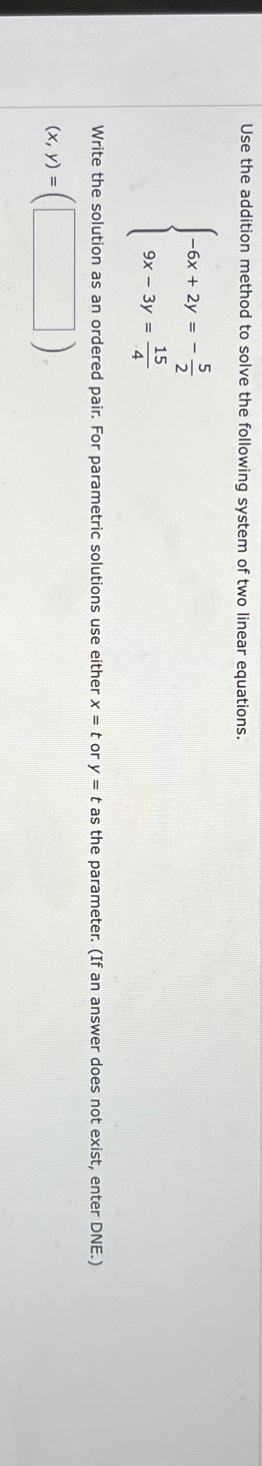 Solved Use the addition method to solve the following system | Chegg.com