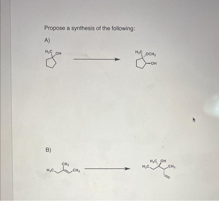 Solved Propose a synthesis of the following: A) B) | Chegg.com