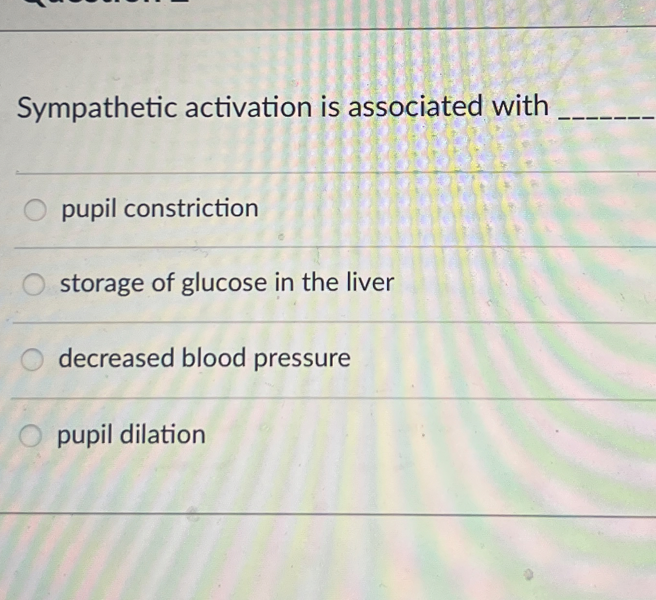 Solved Sympathetic activation is associated with q,pupil | Chegg.com