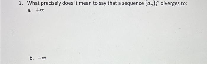 Solved 1. What precisely does it mean to say that a sequence | Chegg.com
