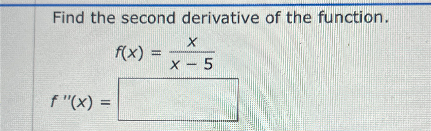Solved Find the second derivative of the | Chegg.com