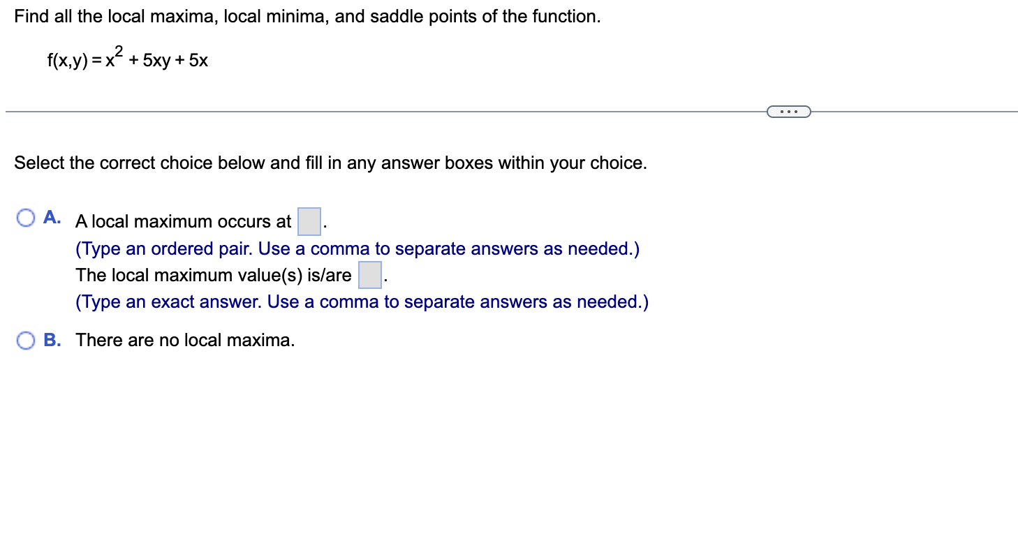 Solved Find all the local maxima, local minima, and saddle | Chegg.com