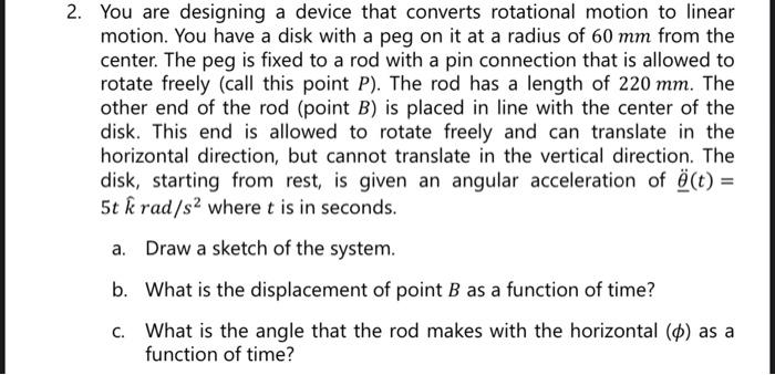 Solved 2. You are designing a device that converts | Chegg.com