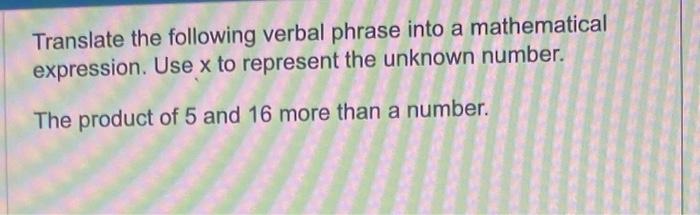 Solved Translate the following verbal phrase into a | Chegg.com