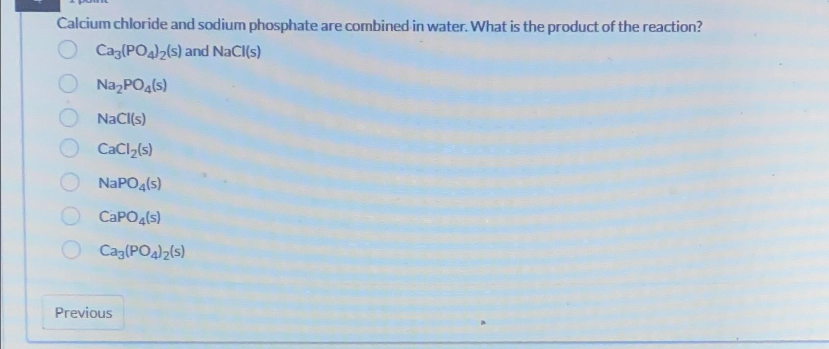 Solved Calcium chloride and sodium phosphate are combined in | Chegg.com