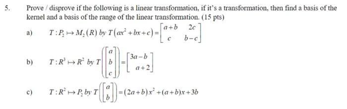 Solved 5. Prove / disprove if the following is a linear | Chegg.com