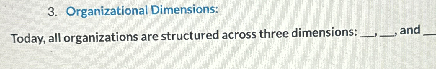 Solved Organizational Dimensions:Today, all organizations | Chegg.com