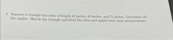 Solved 3 Suppose A Triangle Has Sides Of Length 42 Inches Chegg