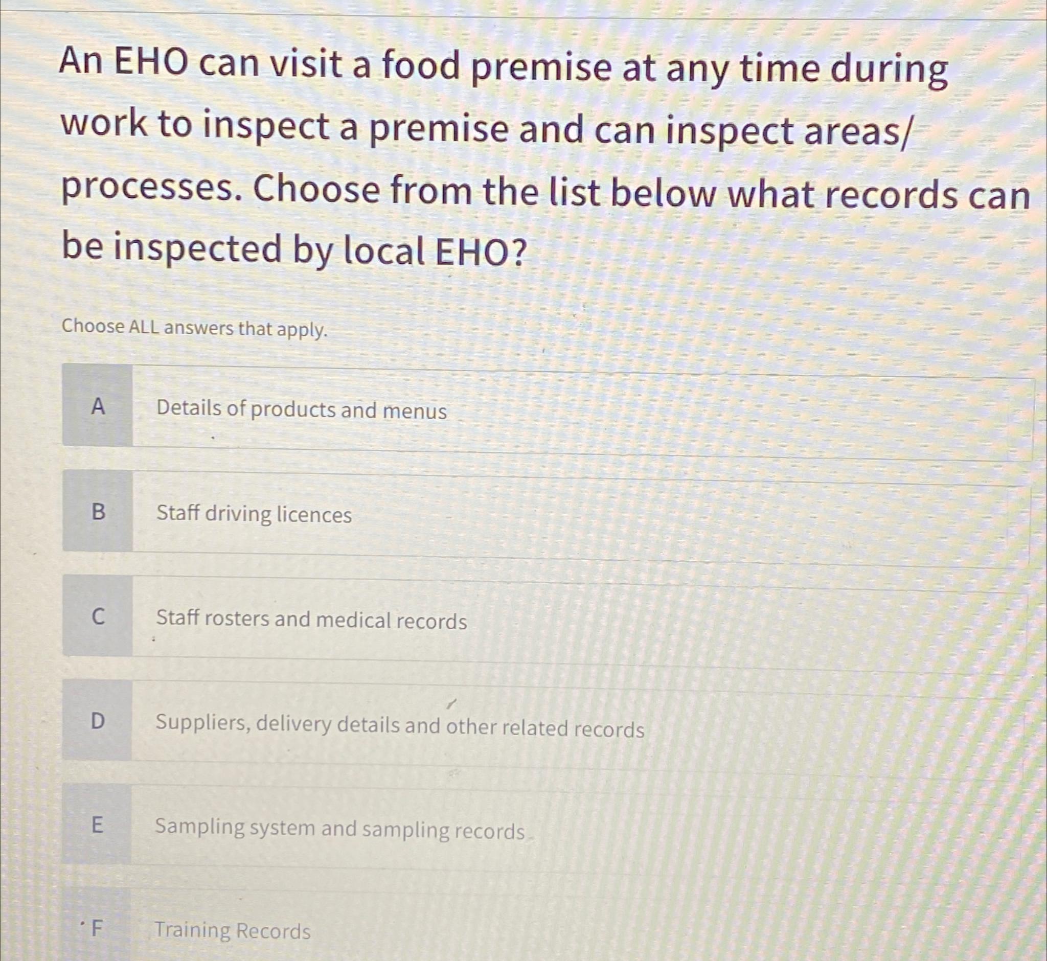 Solved An EHO can visit a food premise at any time during | Chegg.com