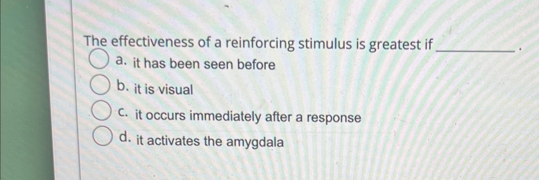 Solved The effectiveness of a reinforcing stimulus is | Chegg.com