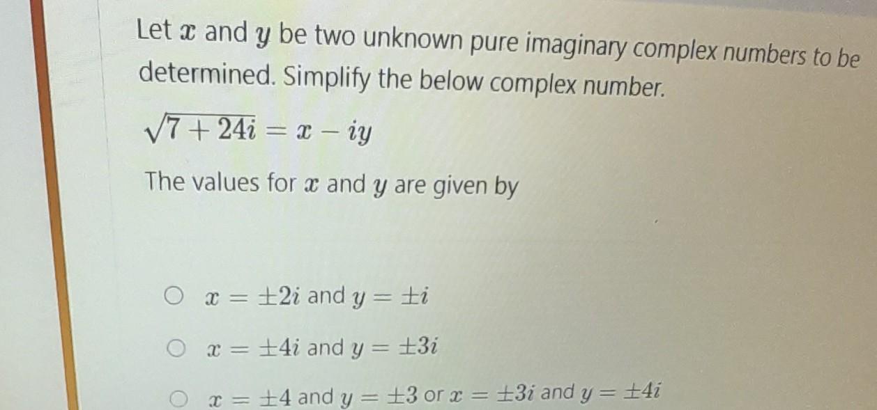 Solved Let X And Y Be Two Unknown Pure Imaginary Complex